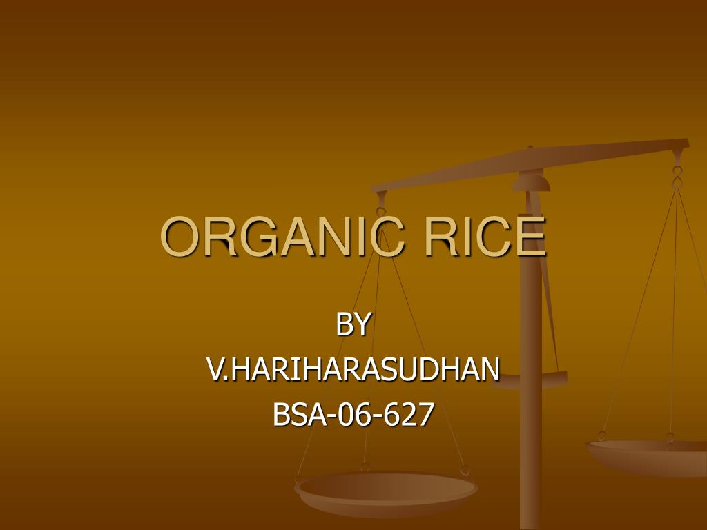 PPT - ORGANIC RICE PowerPoint Presentation, free download - ID:6677160