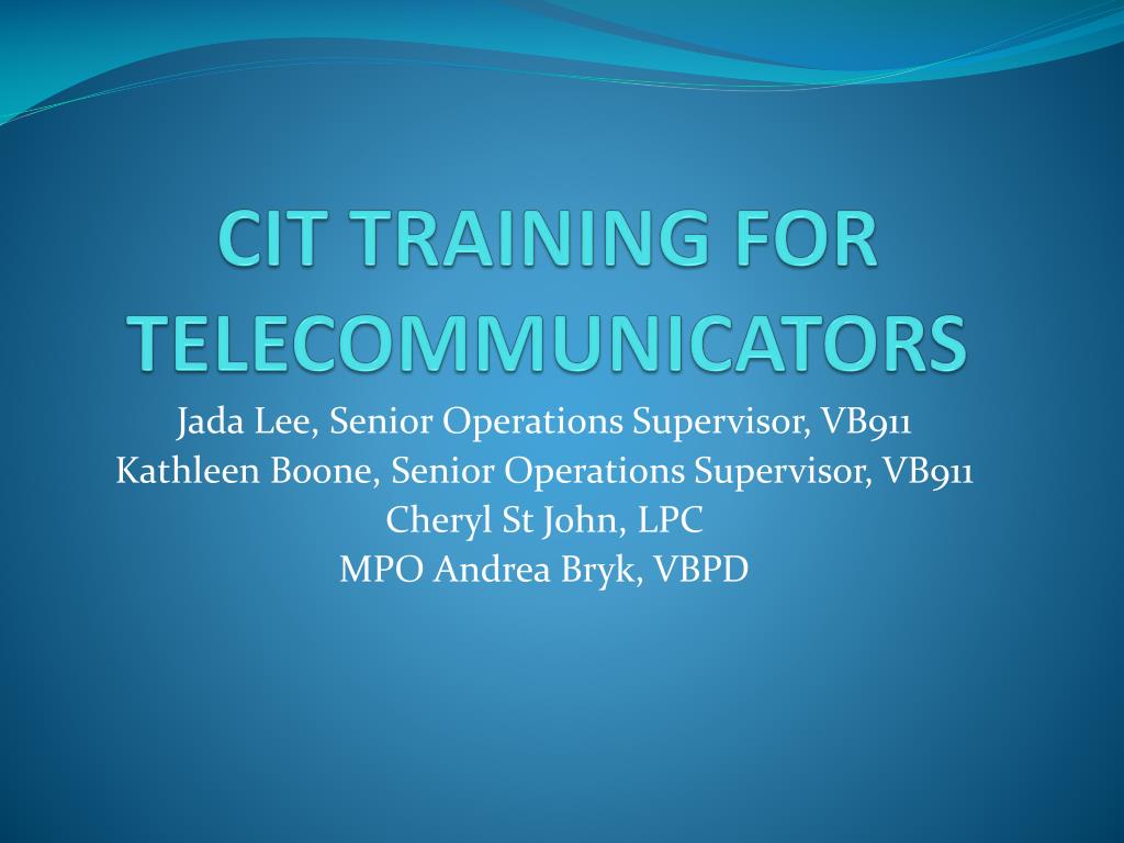 PPT - CIT TRAINING FOR TELECOMMUNICATORS PowerPoint Presentation, free ...