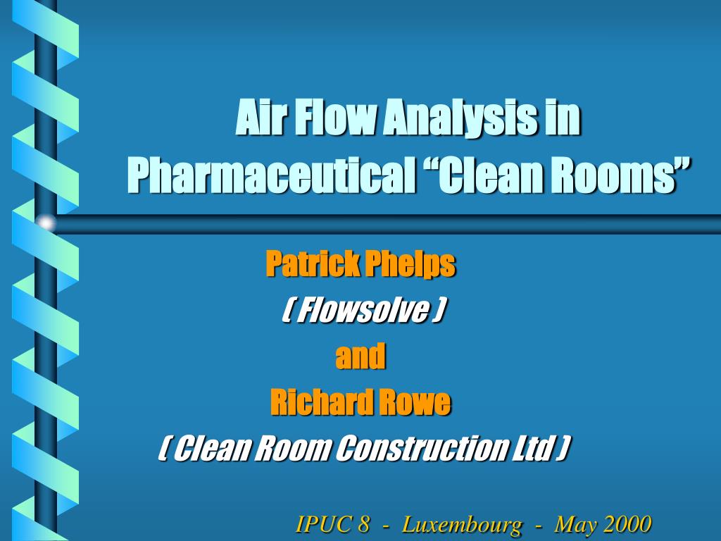 PPT - Air Flow Analysis in Pharmaceutical “Clean Rooms” PowerPoint ...