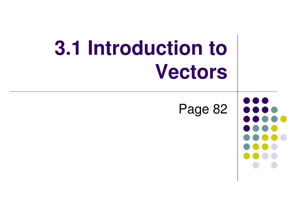 PPT - 3.1 Introduction to Vectors PowerPoint Presentation, free ...