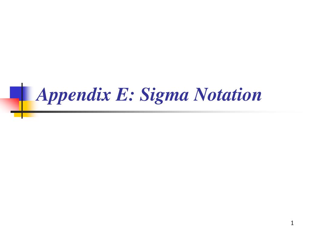 PPT - Appendix E: Sigma Notation PowerPoint Presentation, free download ...