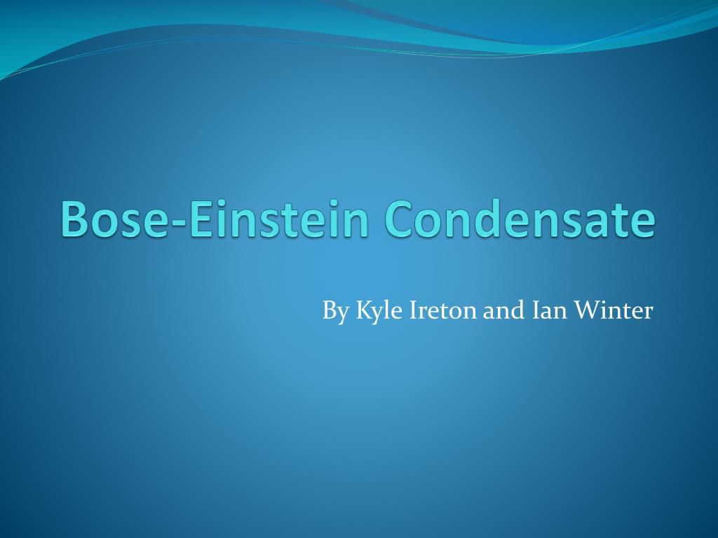 PPT - Bose-Einstein Condensate PowerPoint Presentation, free download - ID:6680113
