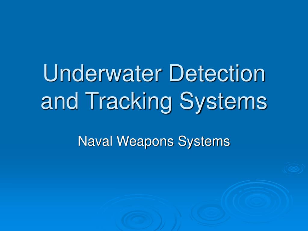 PPT - Underwater Detection and Tracking Systems PowerPoint Presentation ...