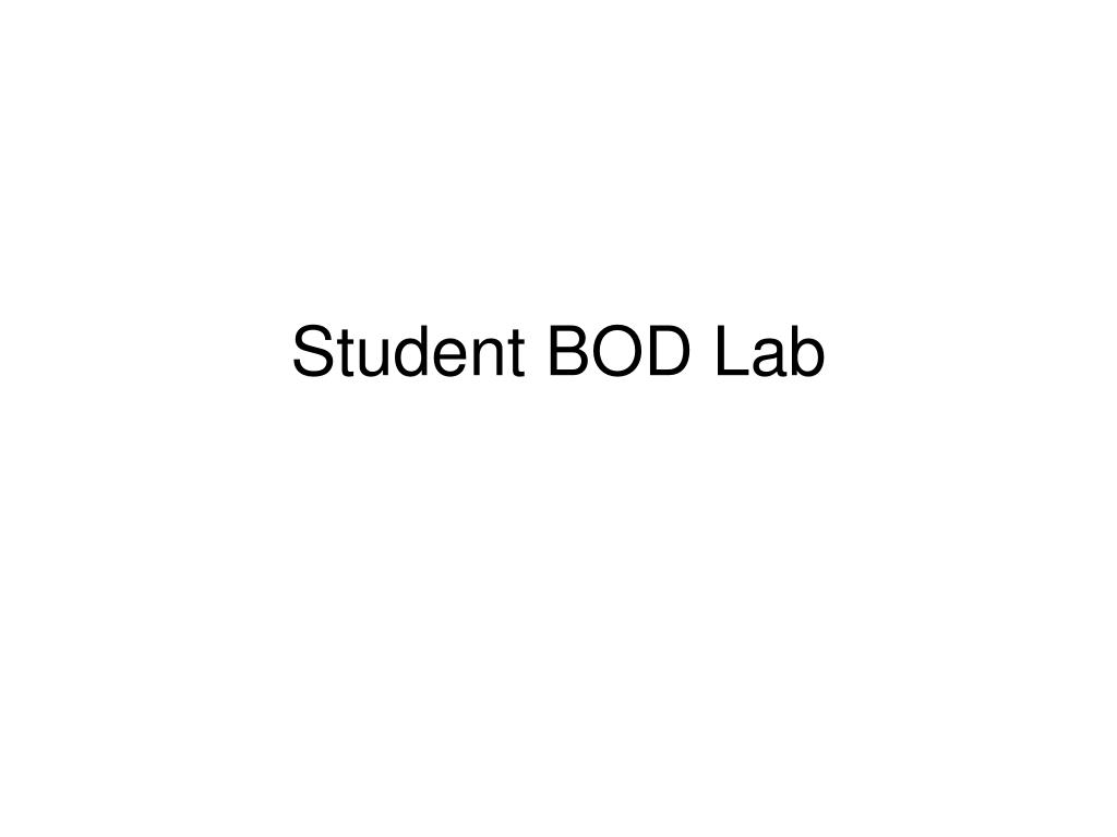 PPT - Student BOD Lab PowerPoint Presentation, free download - ID:6680548