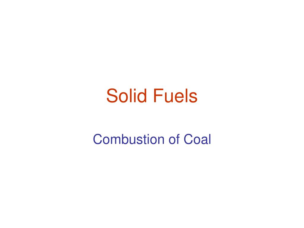 PPT - Solid Fuels PowerPoint Presentation, free download - ID:6680676