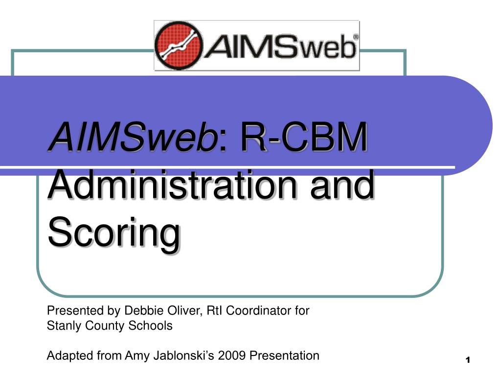 PPT - AIMSweb : R-CBM Administration and Scoring PowerPoint ...