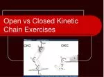 PPT - Kinetic Chain Exercises Open vs . Closed Kinetic Chain PowerPoint ...