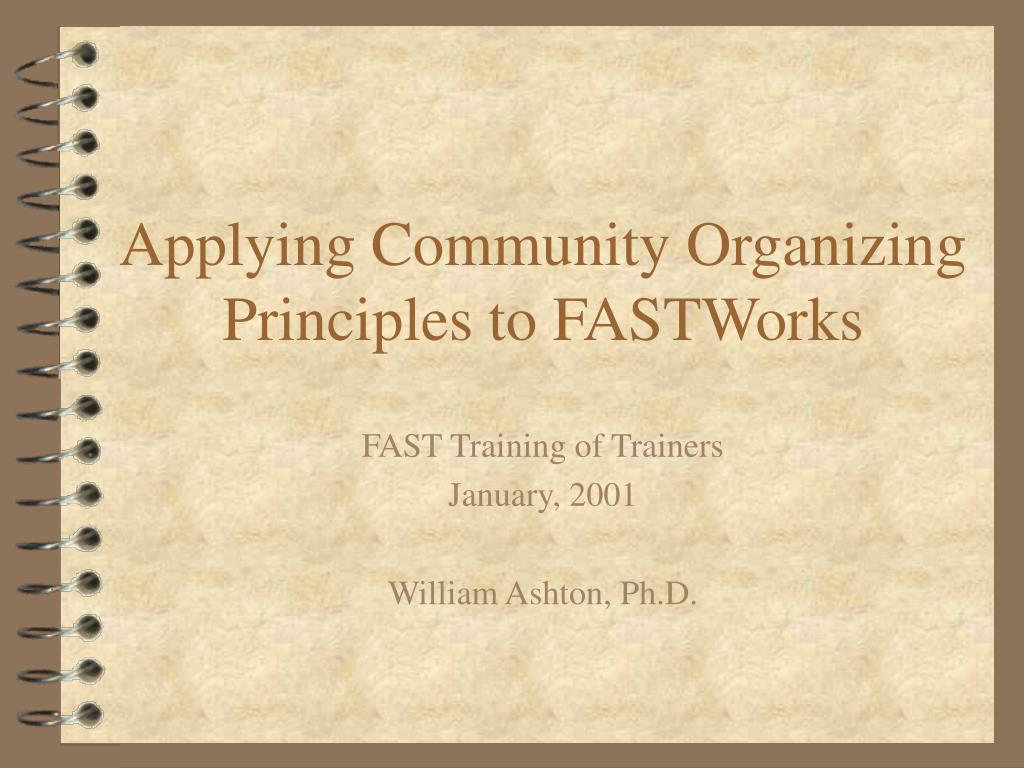 PPT - Applying Community Organizing Principles to FASTWorks PowerPoint ...
