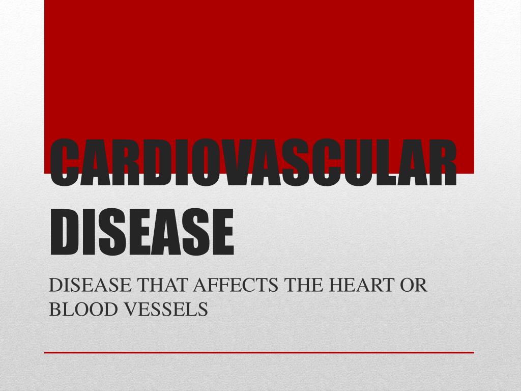 PPT - CARDIOVASCULAR DISEASE PowerPoint Presentation, free download ...