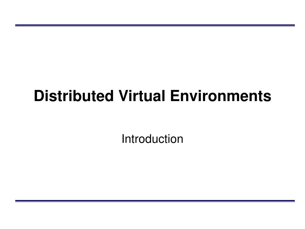 PPT - Distributed Virtual Environments PowerPoint Presentation, free ...