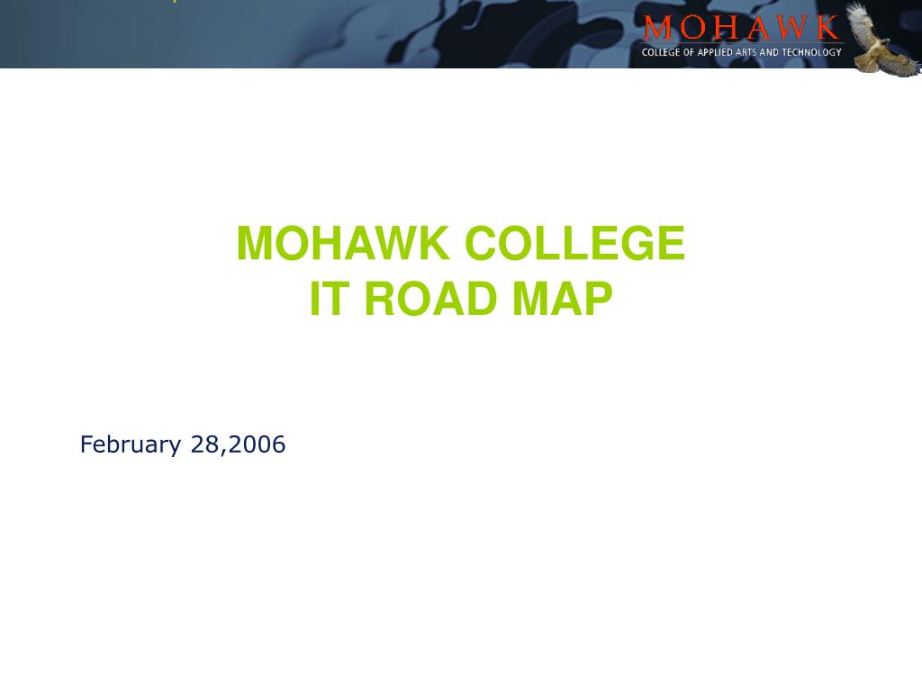 PPT - MOHAWK COLLEGE IT ROAD MAP PowerPoint Presentation, free download ...
