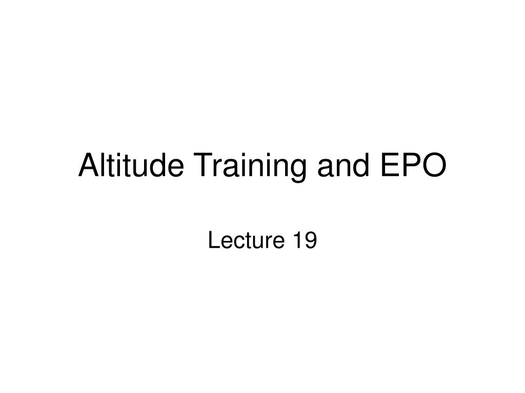 PPT - Altitude Training and EPO PowerPoint Presentation, free download ...