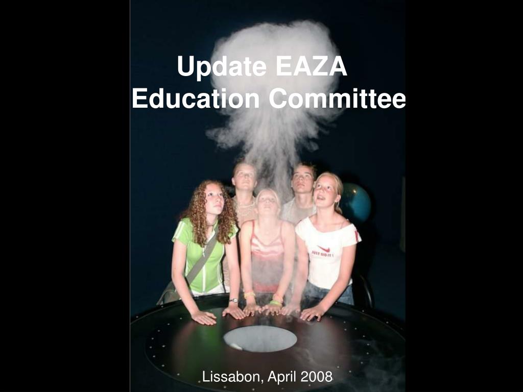 PPT - Enhancing EAZA Education: Key Actions and New Structure ...