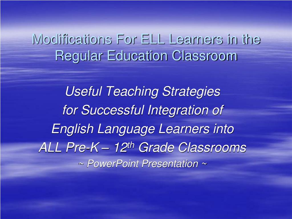 PPT - Modifications For ELL Learners in the Regular Education Classroom ...