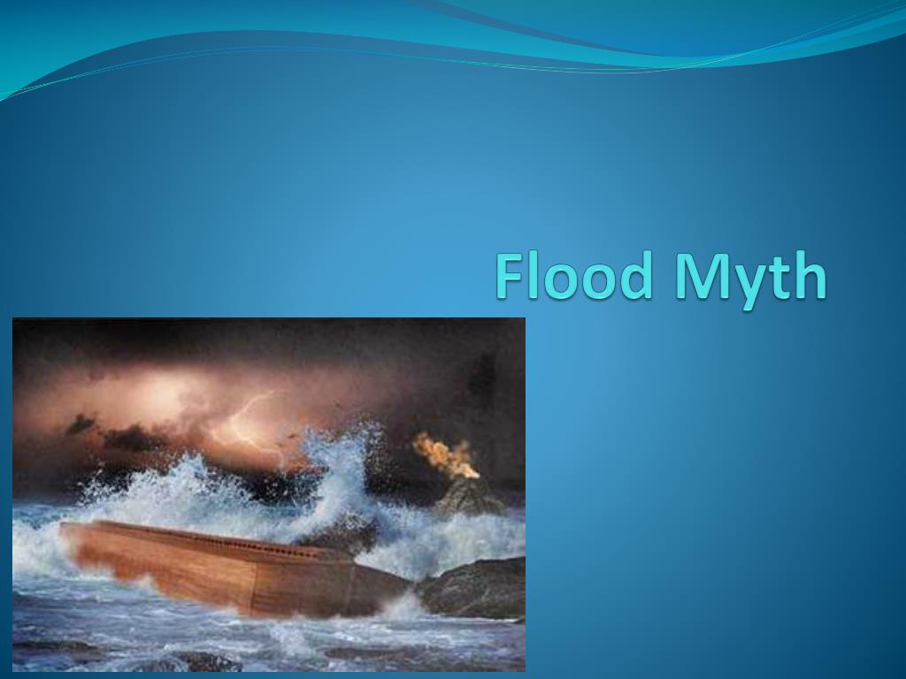 PPT - Flood Myth PowerPoint Presentation, free download - ID:6684610