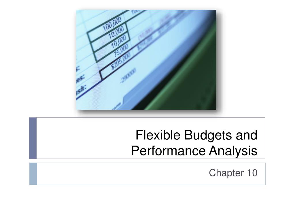 PPT - Flexible Budgets and Performance Analysis PowerPoint Presentation - ID:6685481