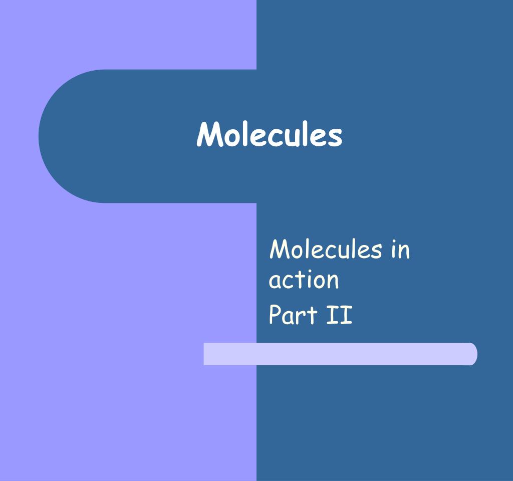 PPT - Molecules PowerPoint Presentation, free download - ID:6686088