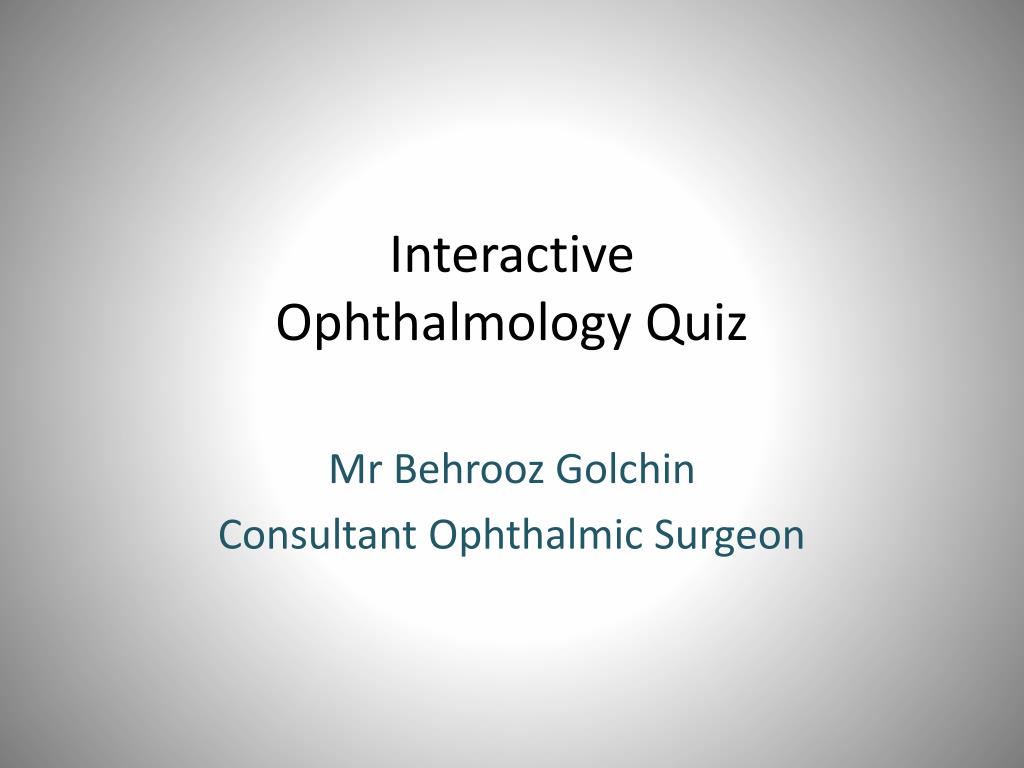 PPT - Interactive Ophthalmology Quiz PowerPoint Presentation, free ...