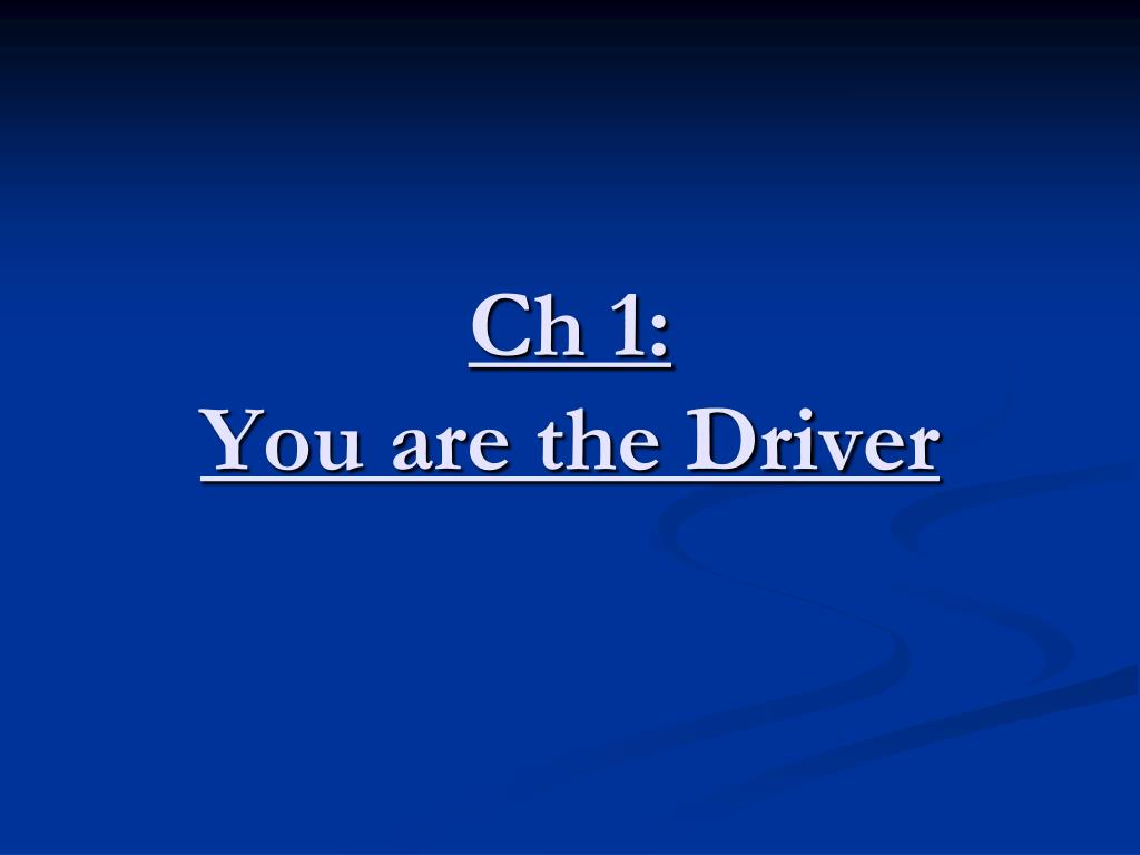 PPT - Ch 1: You are the Driver PowerPoint Presentation, free download ...