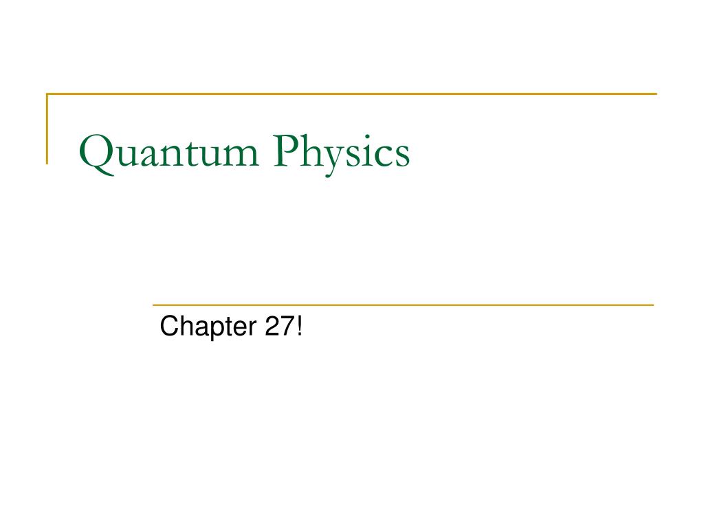 PPT - Quantum Physics PowerPoint Presentation, free download - ID:6688872