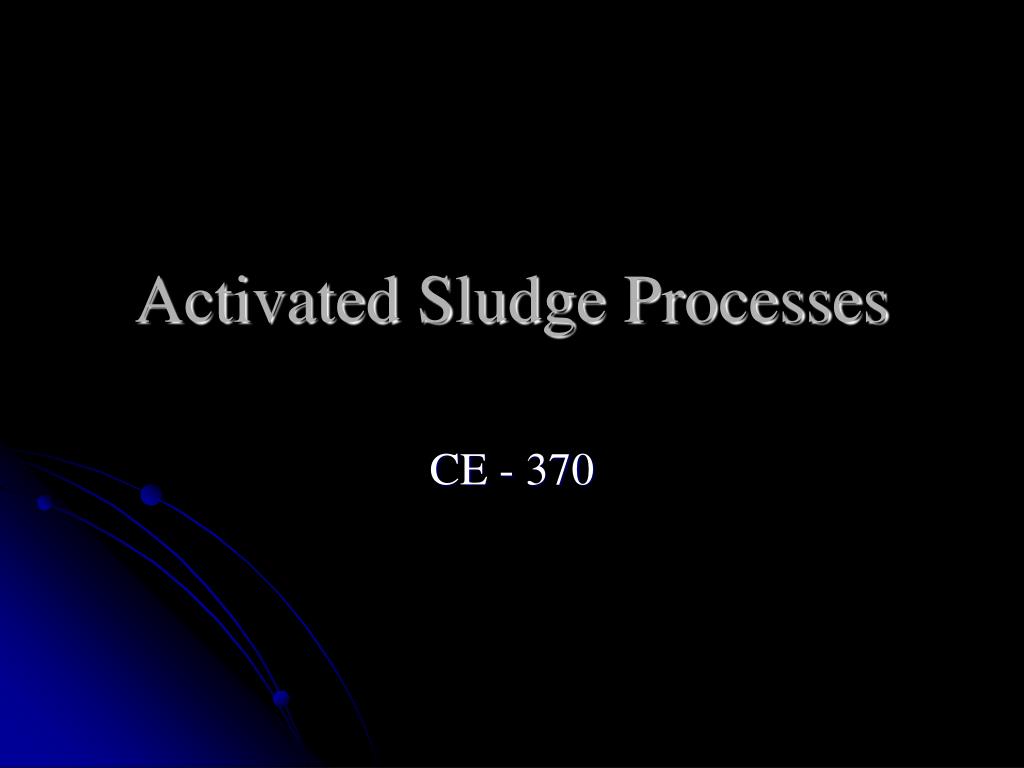 PPT - Activated Sludge Processes PowerPoint Presentation, free download ...