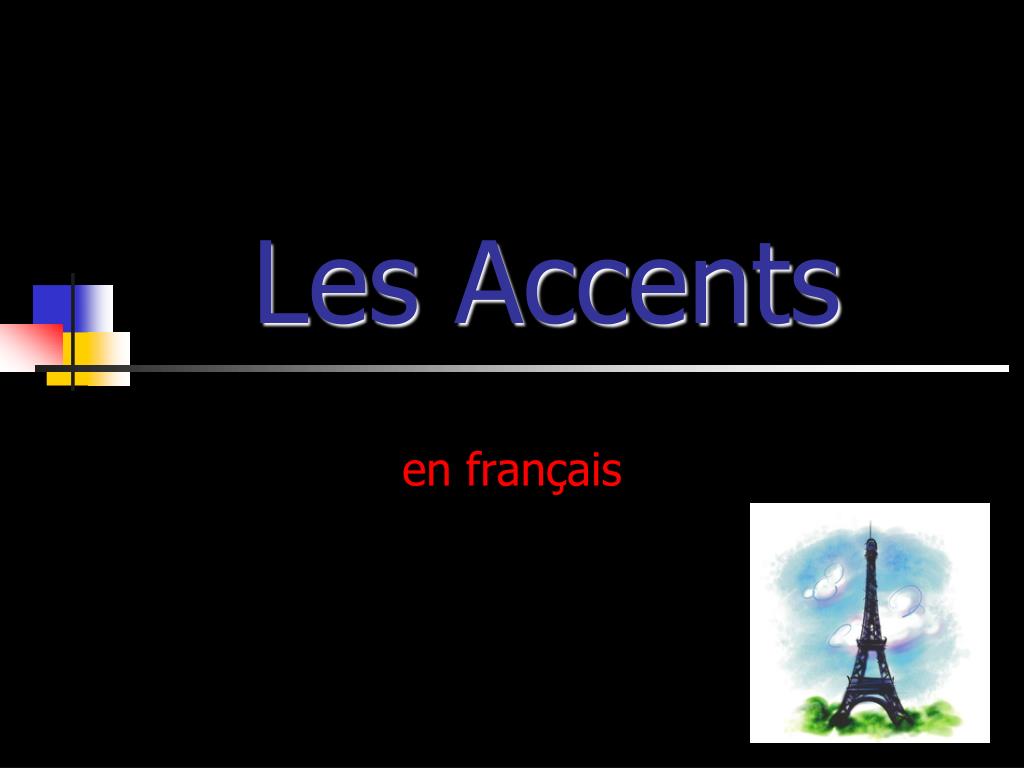 PPT - Les Accents PowerPoint Presentation, free download - ID:6689710