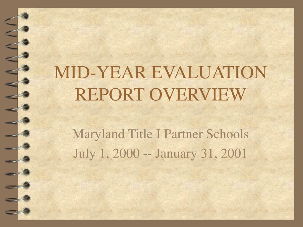 PPT - MID-YEAR EVALUATION REPORT OVERVIEW PowerPoint Presentation, free ...