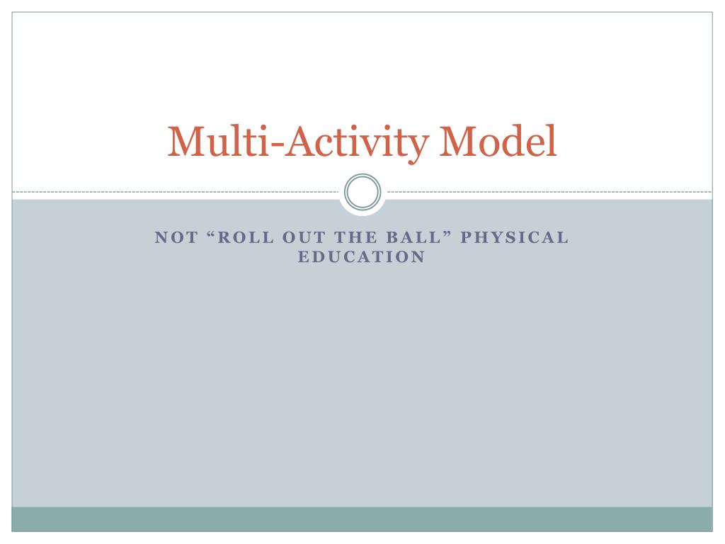PPT - Multi-Activity Model PowerPoint Presentation, free download - ID ...
