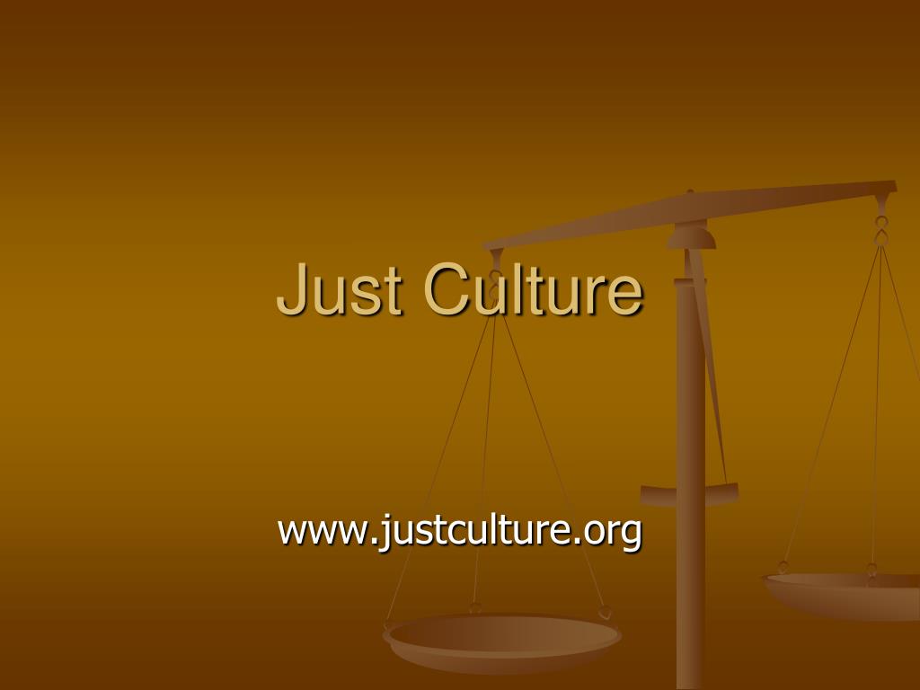 PPT - Just Culture PowerPoint Presentation, free download - ID:6691576