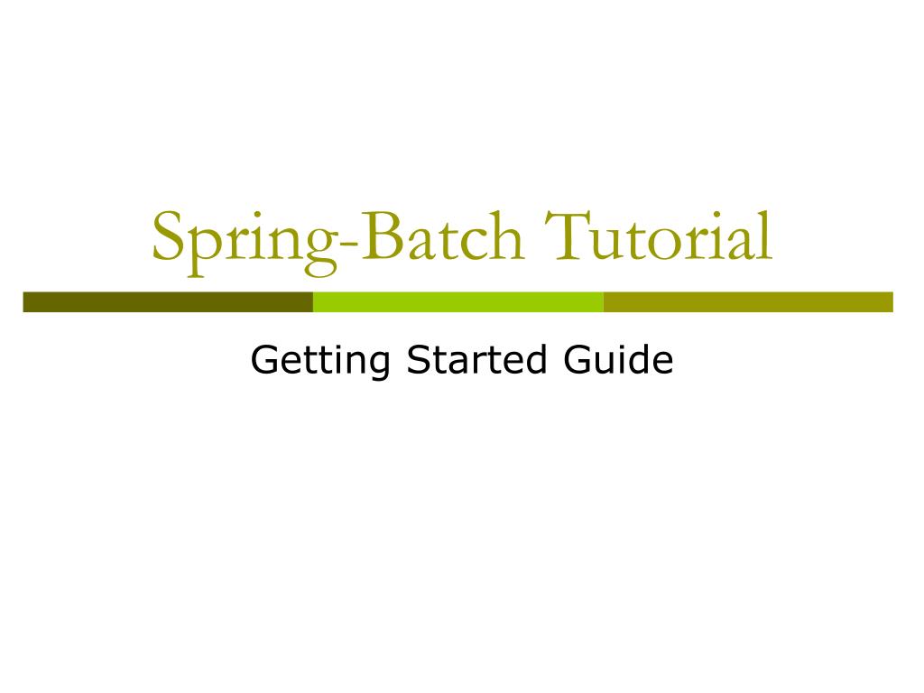 PPT - Spring-Batch Tutorial PowerPoint Presentation, free download - ID ...
