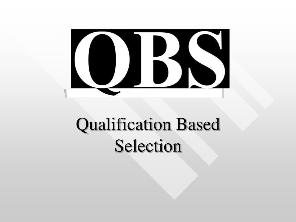 PPT - Qualification Based Selection PowerPoint Presentation, free ...