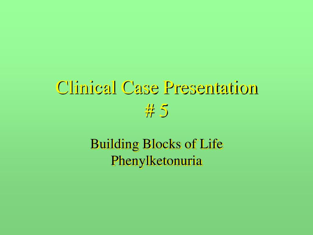 PPT - Clinical Case Presentation # 5 PowerPoint Presentation, free ...