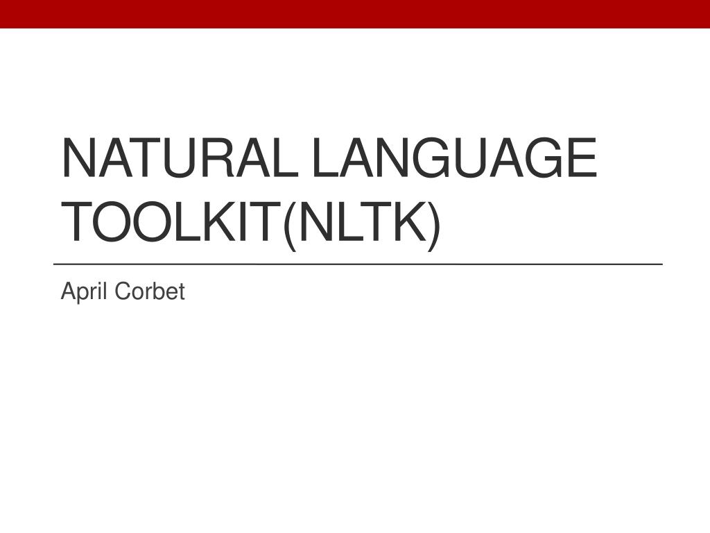 PPT - Natural Language Toolkit(NLTK) PowerPoint Presentation, free download - ID:6694211