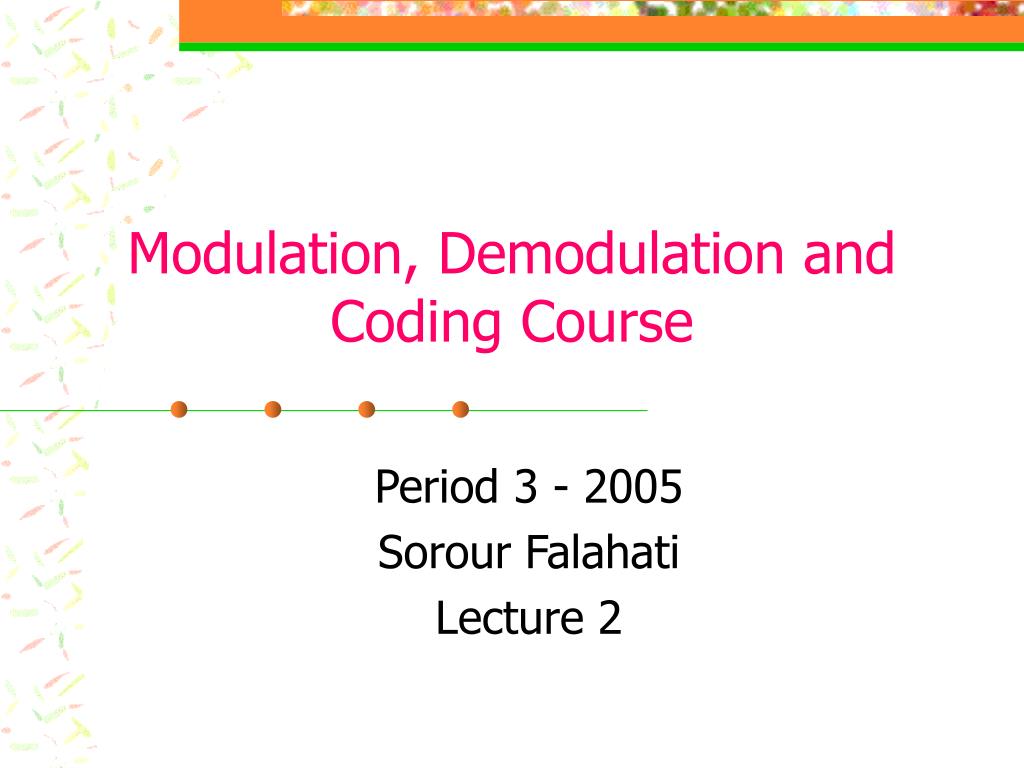 PPT - Modulation, Demodulation and Coding Course PowerPoint ...
