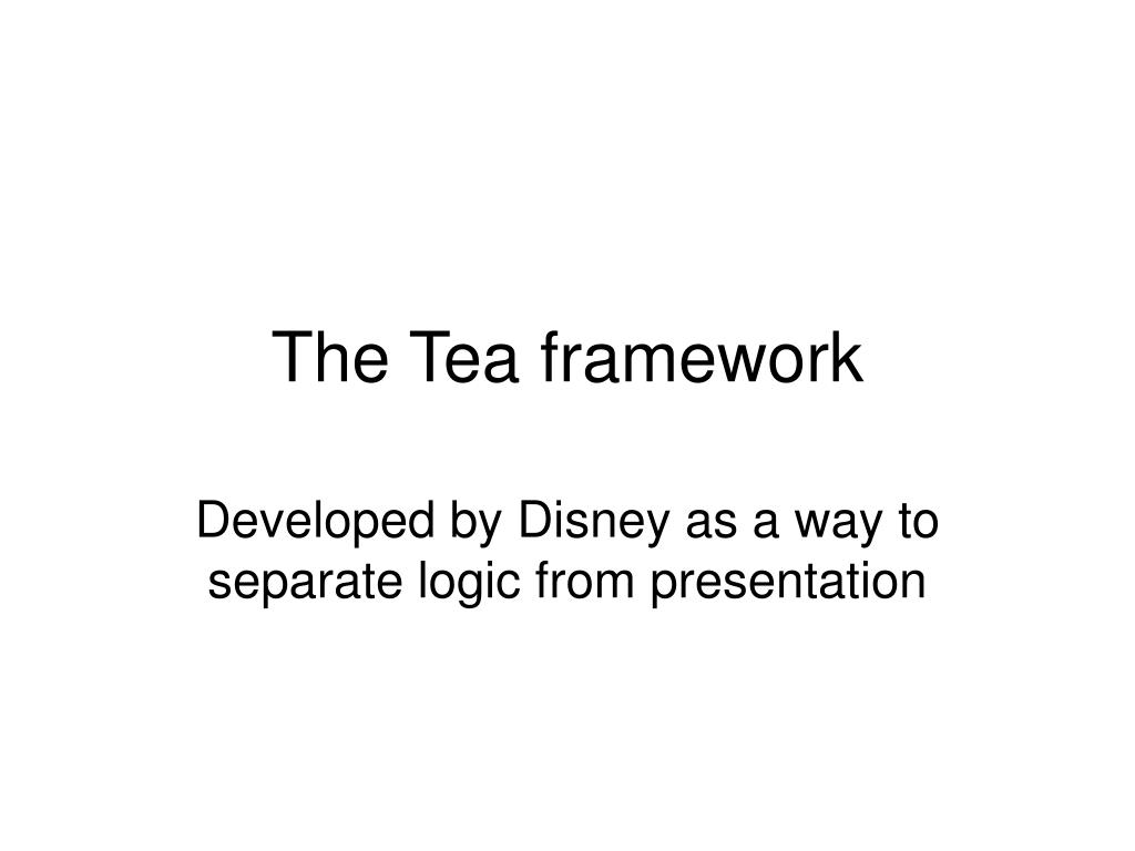 PPT - The Tea framework PowerPoint Presentation, free download - ID:6696592