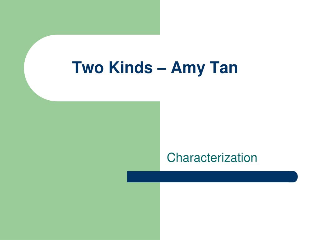 PPT - Two Kinds – Amy Tan PowerPoint Presentation, free download - ID ...