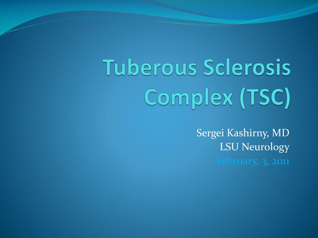 PPT - Tuberous Sclerosis Complex (TSC) PowerPoint Presentation, free ...