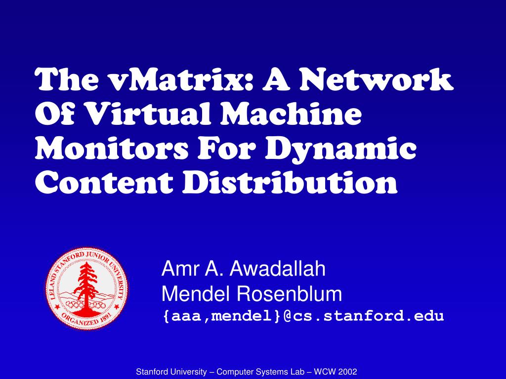 PPT - The vMatrix: A Network Of Virtual Machine Monitors For Dynamic ...