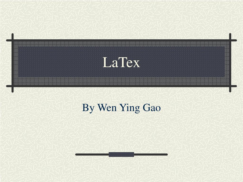 PPT - LaTex PowerPoint Presentation, free download - ID:6699168