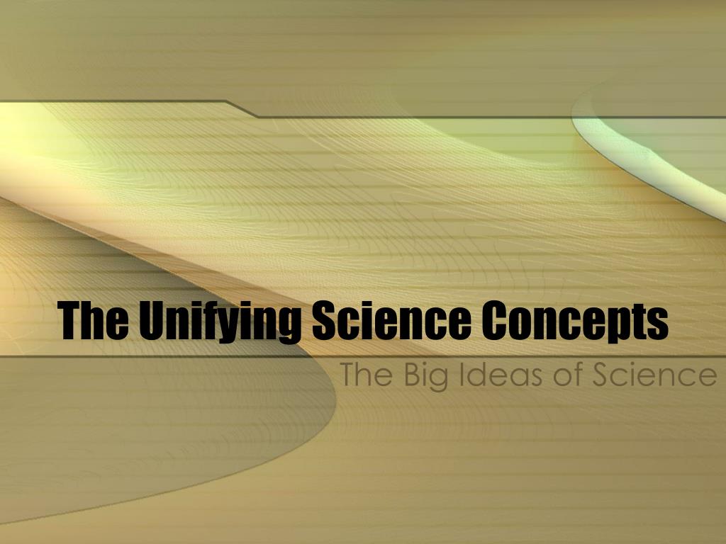 PPT - The Unifying Science Concepts PowerPoint Presentation, free ...