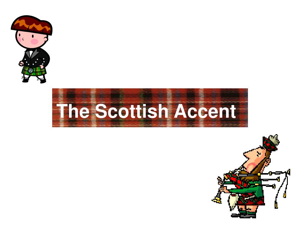 PPT - The Scottish Accent PowerPoint Presentation, free download - ID ...
