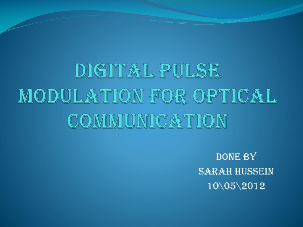 PPT - Digital pulse modulation for optical communication PowerPoint ...