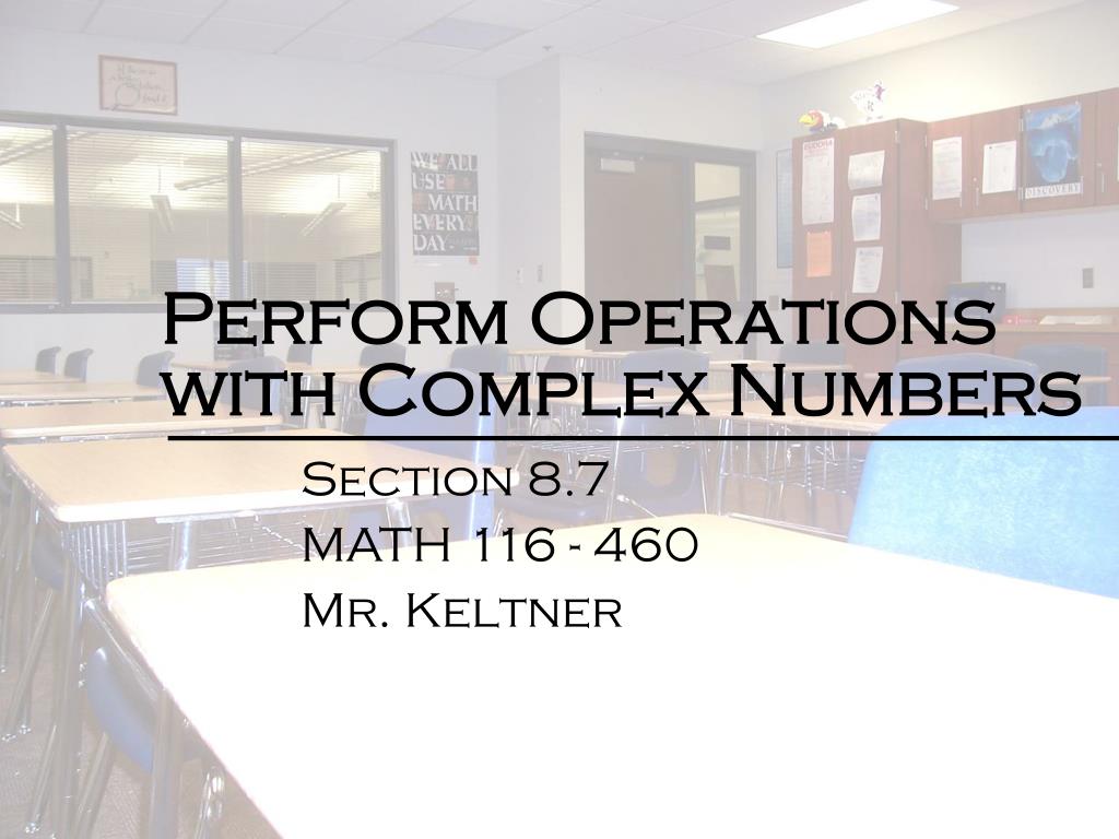 PPT - Perform Operations with Complex Numbers PowerPoint Presentation ...