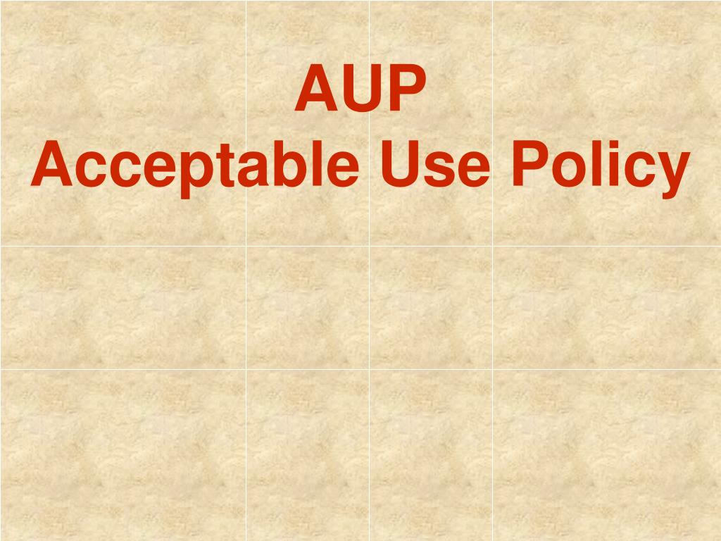 PPT - AUP Acceptable Use Policy PowerPoint Presentation, free download ...