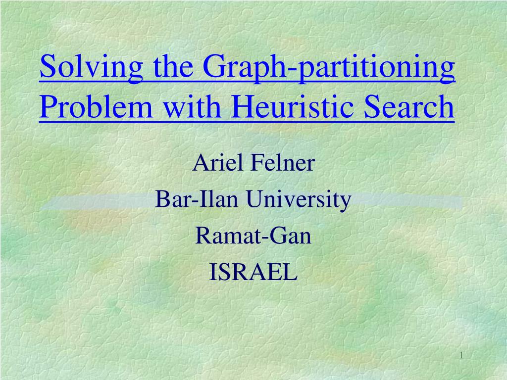 PPT - Solving the Graph-partitioning Problem with Heuristic Search ...