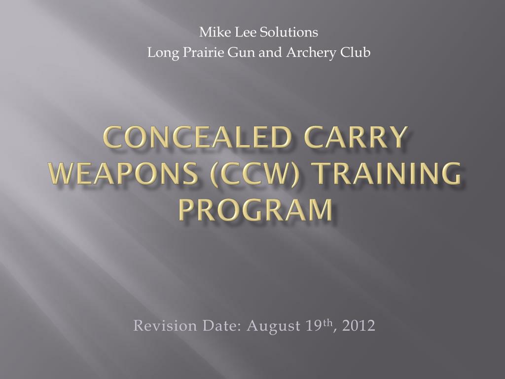 PPT - Concealed Carry Weapons (CCW) Training Program PowerPoint ...