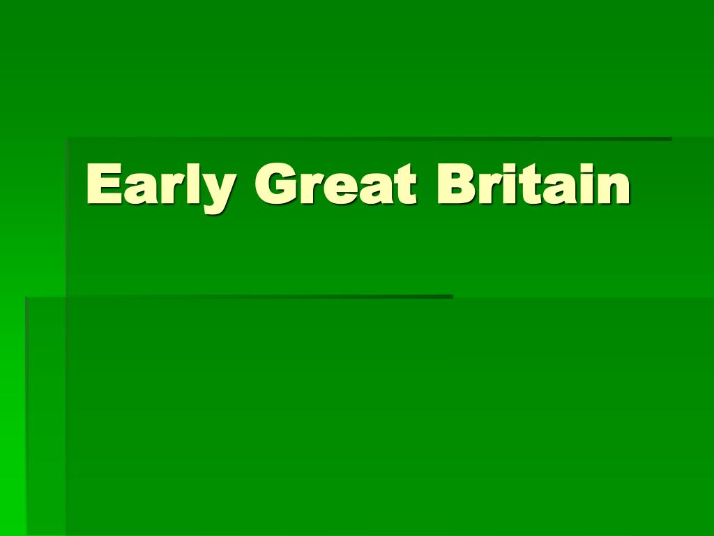 PPT - Early Great Britain PowerPoint Presentation, free download - ID ...
