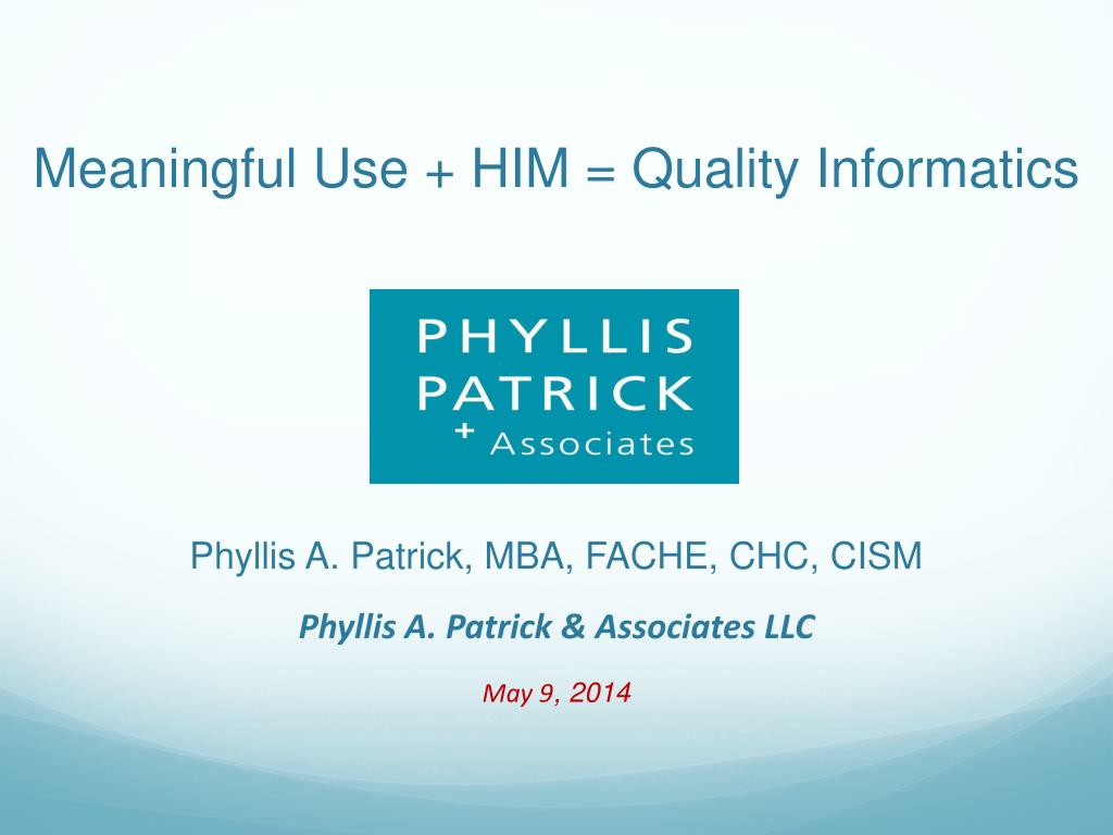 PPT - Meaningful Use + HIM = Quality Informatics PowerPoint ...