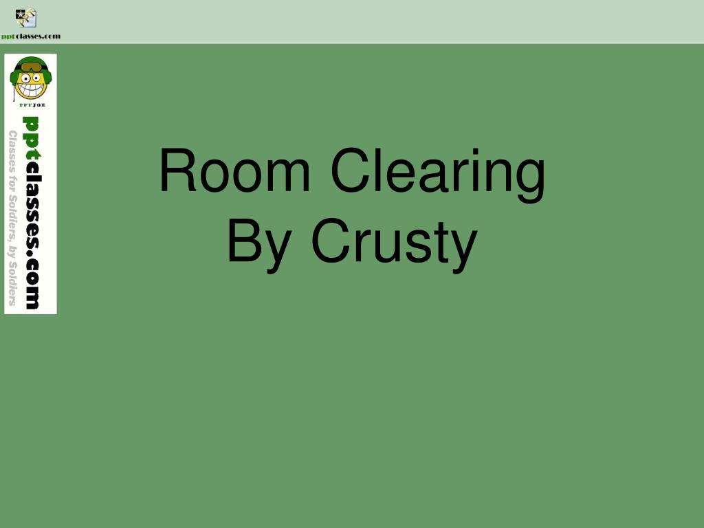 PPT - Room Clearing By Crusty PowerPoint Presentation, free download ...