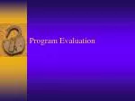 PPT - Program Evaluation PowerPoint Presentation, free download - ID:759154